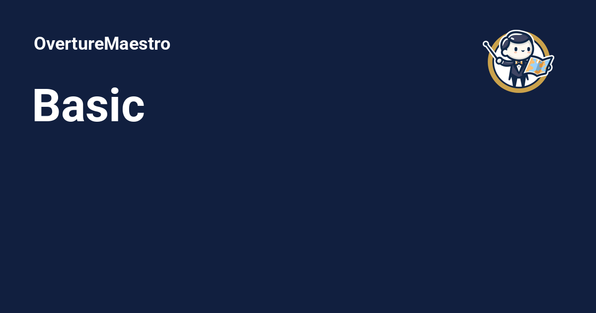Basic - OvertureMaestro