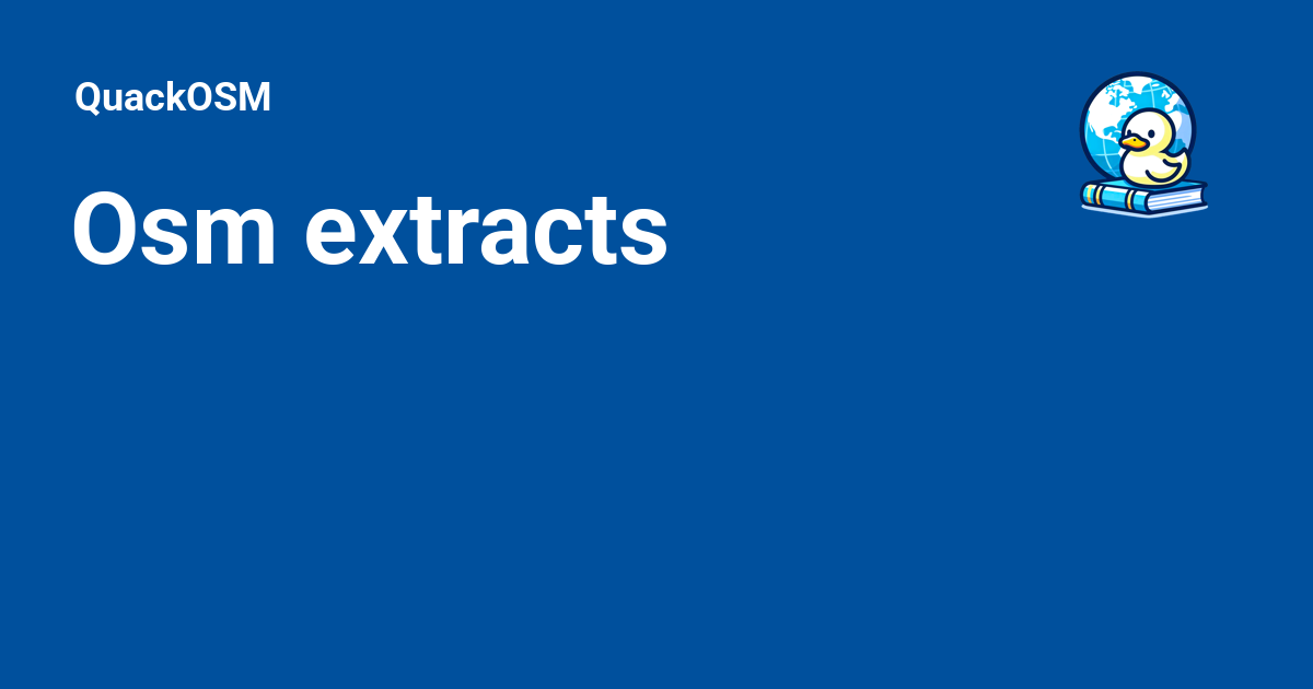 Osm extracts - QuackOSM