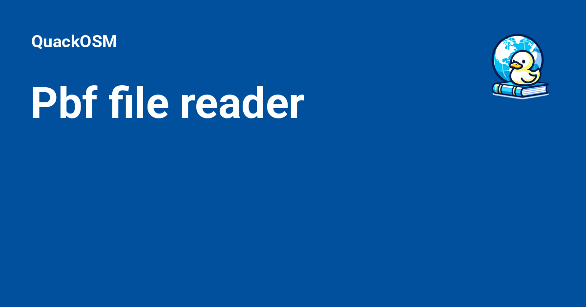 Pbf file reader - QuackOSM