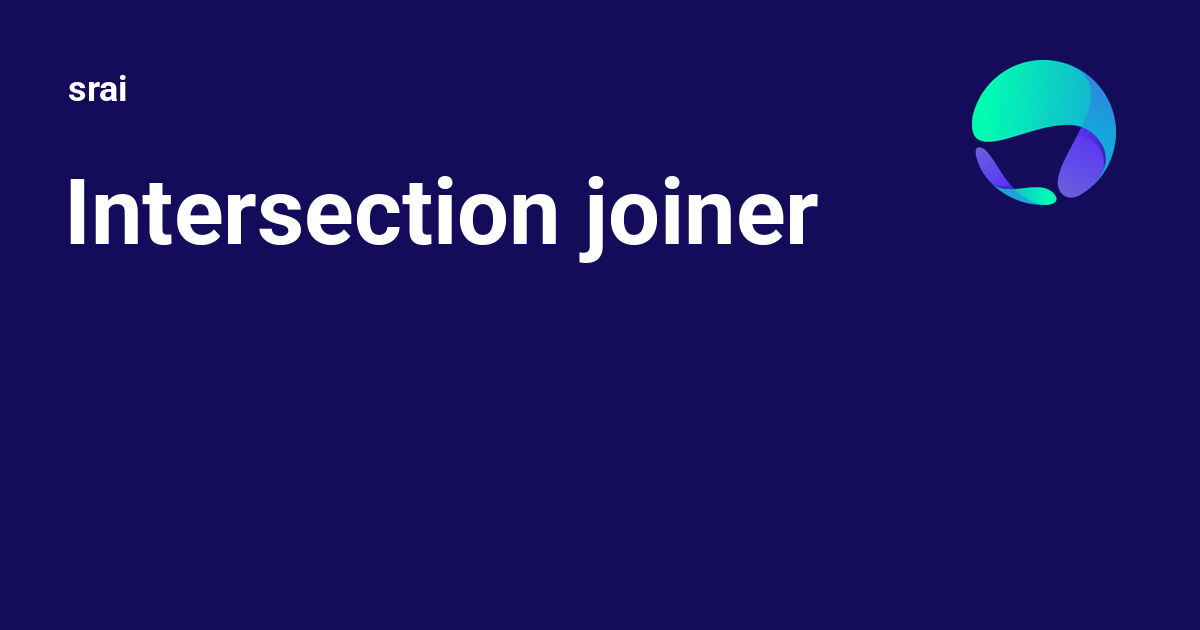 Intersection joiner - srai